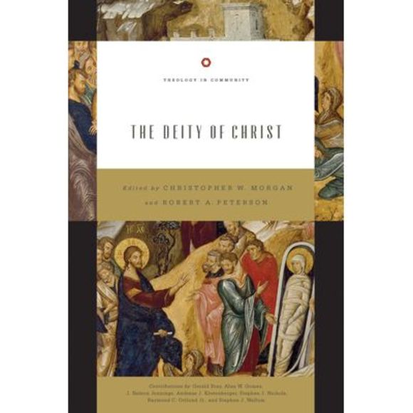 Christopher W. Morgan | Other | The Deity Of Christ Redesign Volume 3 ...